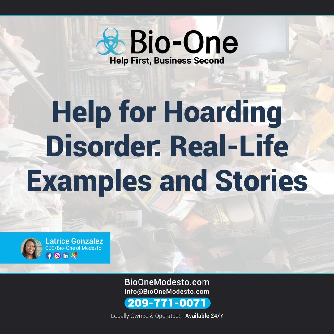 Help for Hoarding Disorder: Real-Life Examples and Stories - Bio-One of Modesto