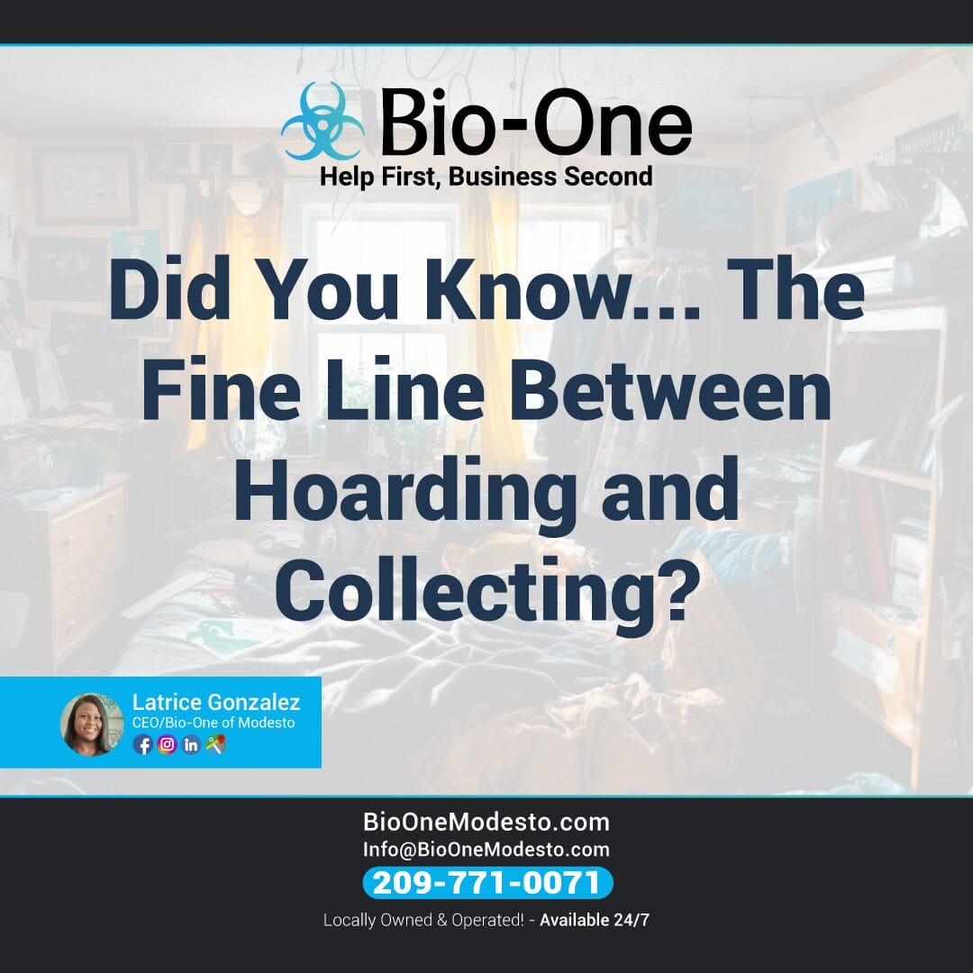 Did You Know... The Fine Line Between Hoarding and Collecting? - Bio-One of Modesto